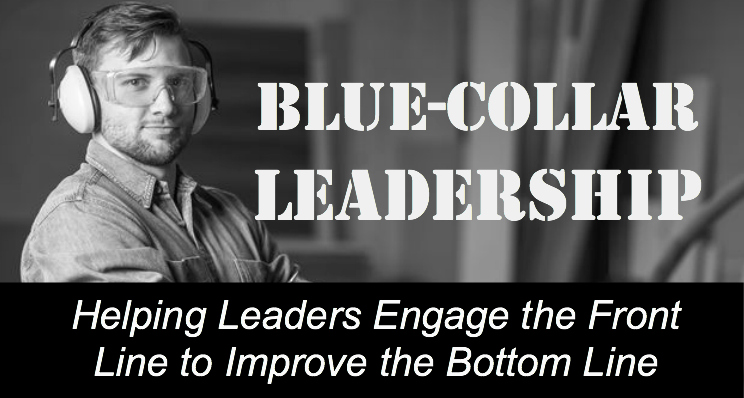 Blue-Collar Leadership | Blue-Collar Leadership