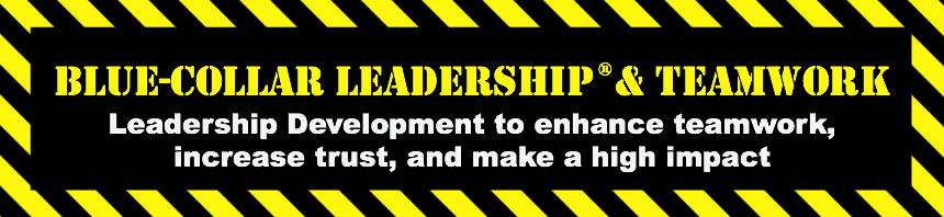 Blue-Collar Leadership and Teamwork | Blue-Collar Leadership