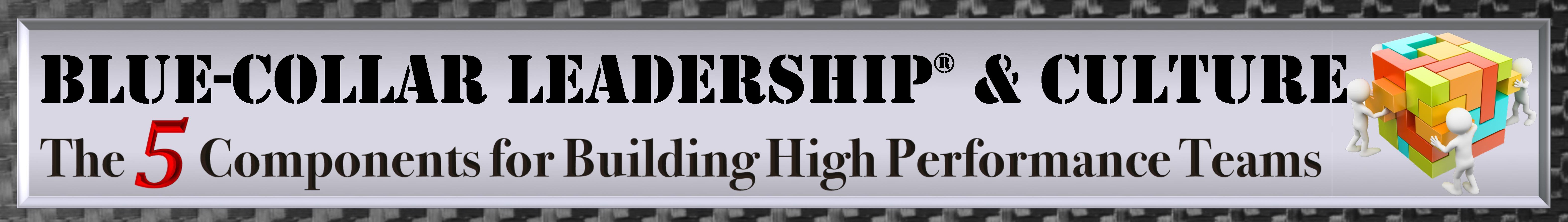 Blue-Collar Leadership & Culture | Blue-Collar Leadership